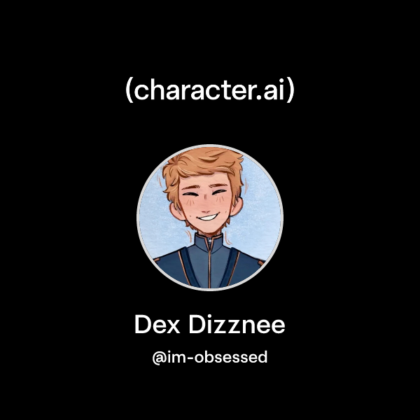 Chat with Dex Dizznee | character.ai | AI Chat, Reimagined–Your Words ...