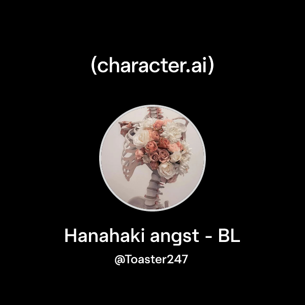 Chat with Hanahaki angst - BL | character.ai | AI Chat, Reimagined–Your ...