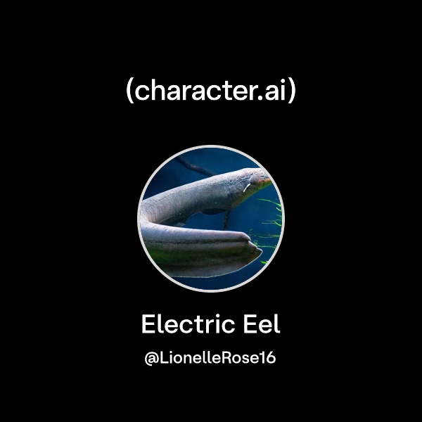 Chat with Electric Eel | character.ai | AI Chat, Reimagined–Your Words. Your World.