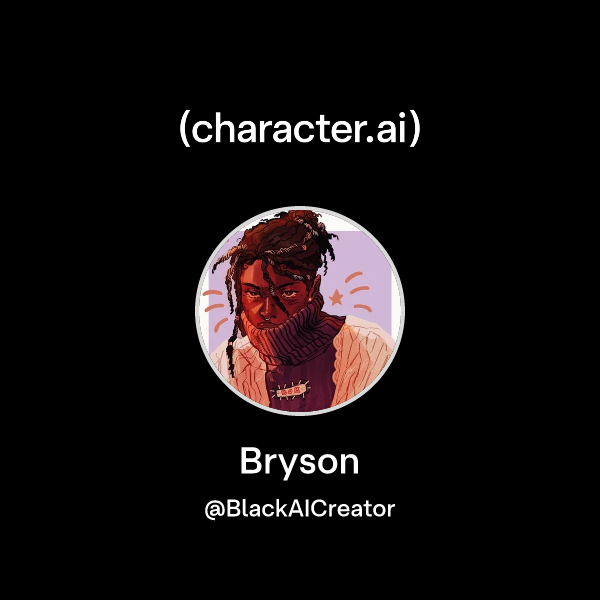 Chat with Bryson | character.ai | AI Chat, Reimagined–Your Words. Your ...