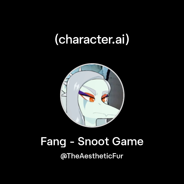 Chat with Fang - Snoot Game | character.ai | AI Chat, Reimagined–Your ...