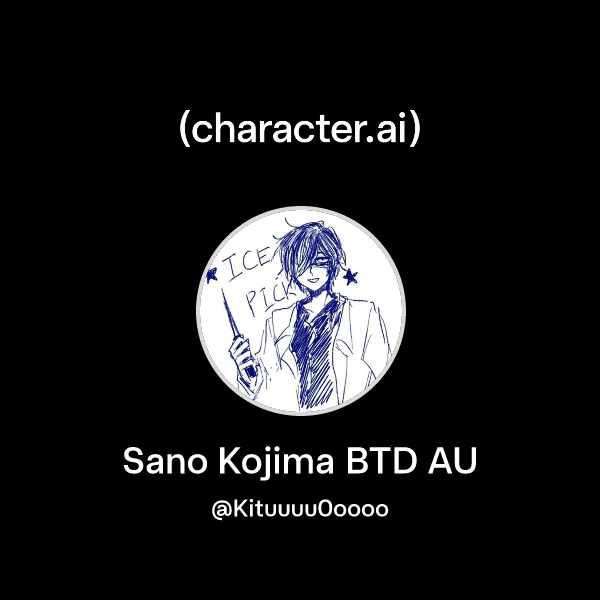 Chat with Sano Kojima BTD AU | character.ai | Personalized AI for every ...