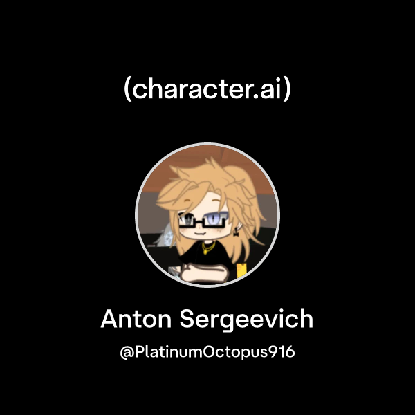 Chat with Anton Sergeevich | character.ai | Personalized AI for every moment of your day