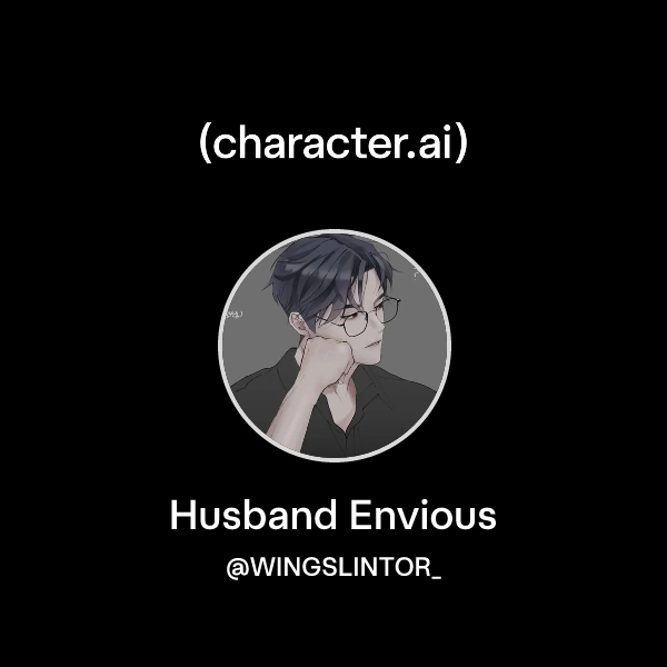 Chat with Husband Envious | character.ai | AI Chat, Reimagined–Your ...