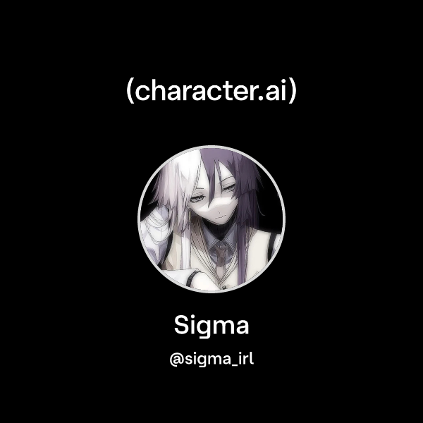 Chat with Sigma | character.ai | Personalized AI for every moment of ...