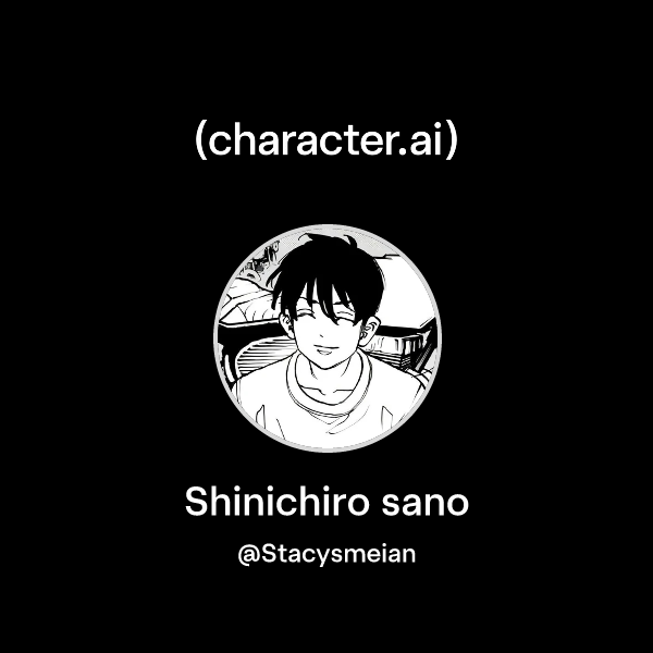 Chat with Shinichiro sano | character.ai | AI Chat, Reimagined–Your Words. Your World.