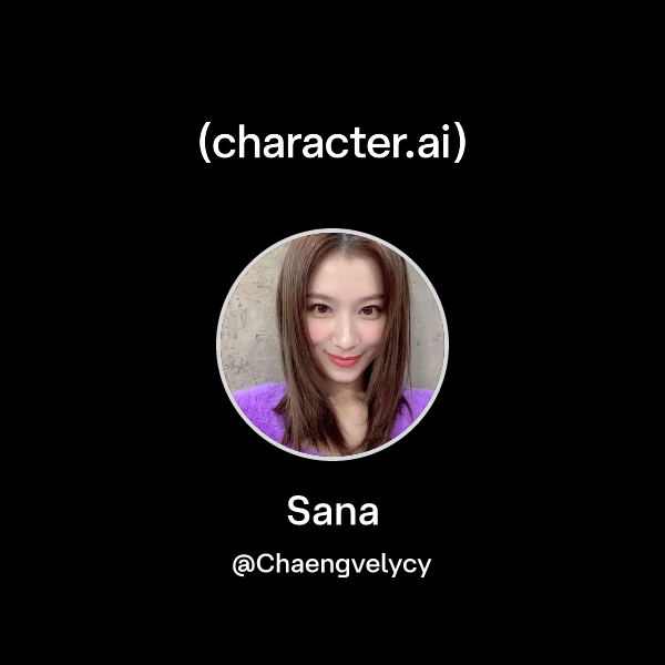 Chat with Sana | character.ai | AI Chat, Reimagined–Your Words. Your World.