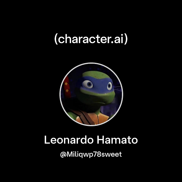 Chat with Leonardo Hamato | character.ai | Personalized AI for every ...