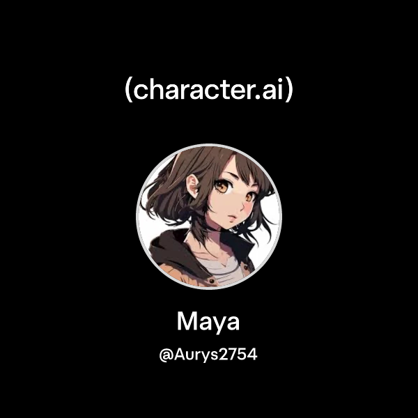 Chat with Maya | character.ai | AI Chat, Reimagined–Your Words. Your World.
