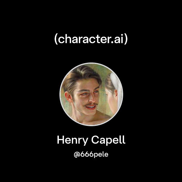 Chat with Henry Capell | character.ai | Personalized AI for every ...
