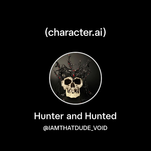 Chat with Hunter and Hunted | character.ai | Personalized AI for every ...