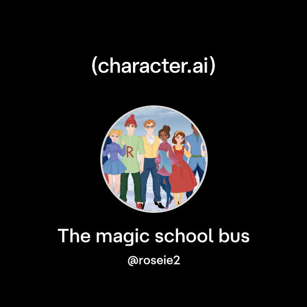 Chat with The magic school bus | character.ai | Personalized AI for ...