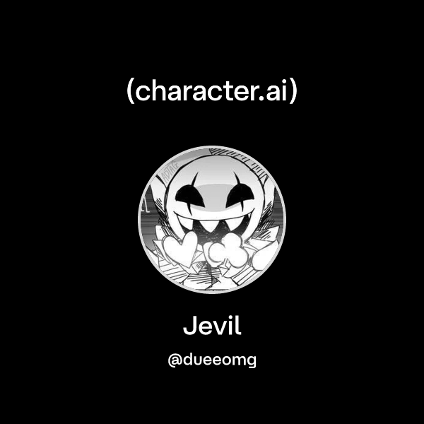 Chat with Jevil | character.ai | AI Chat, Reimagined–Your Words. Your World.