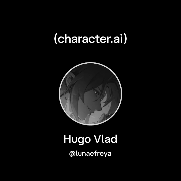 Chat with Hugo Vlad | character.ai | AI Chat, Reimagined–Your Words ...