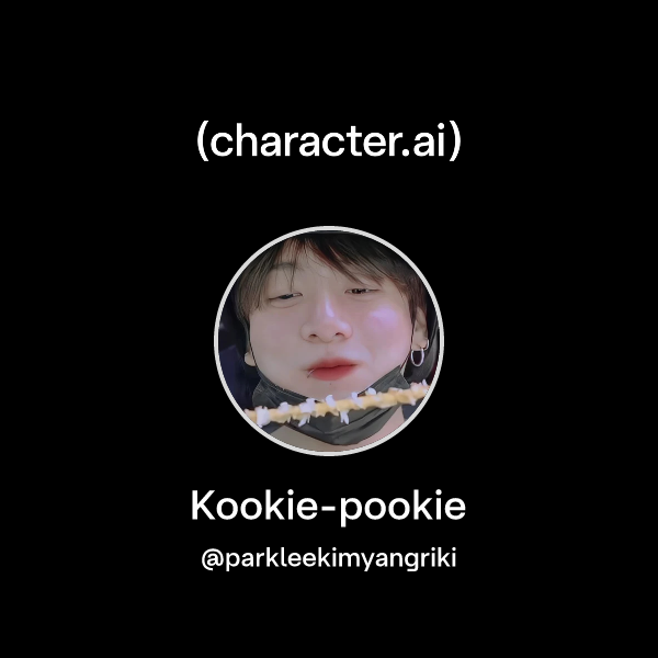 Chat with Kookie-pookie | character.ai | Personalized AI for every moment of your day