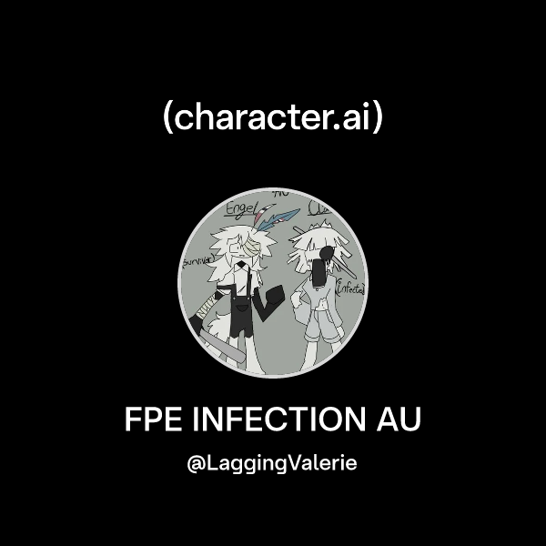 Chat with FPE INFECTION AU | character.ai | AI Chat, Reimagined–Your ...