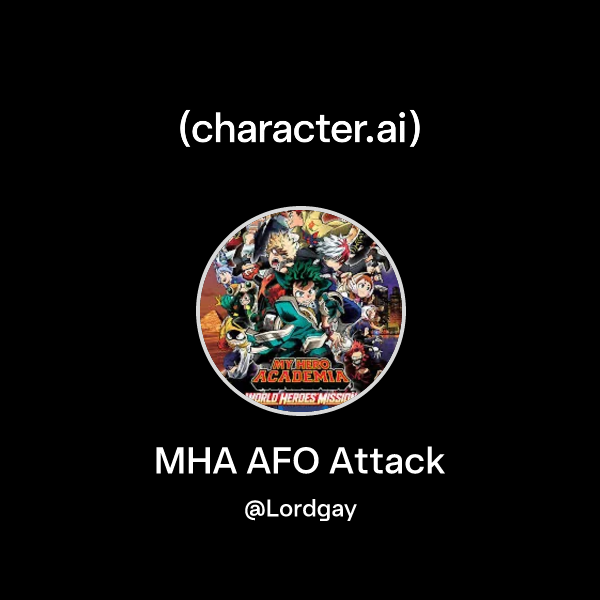 Chat with MHA AFO Attack | character.ai | AI Chat, Reimagined–Your ...