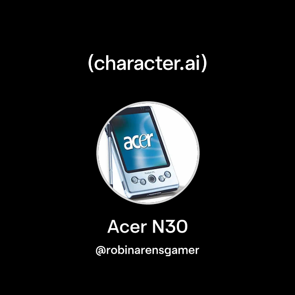 Chat with Acer N30 | character.ai | AI Chat, Reimagined–Your Words ...