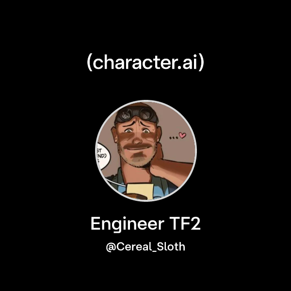 Chat with Engineer TF2 | character.ai | AI Chat, Reimagined–Your Words ...