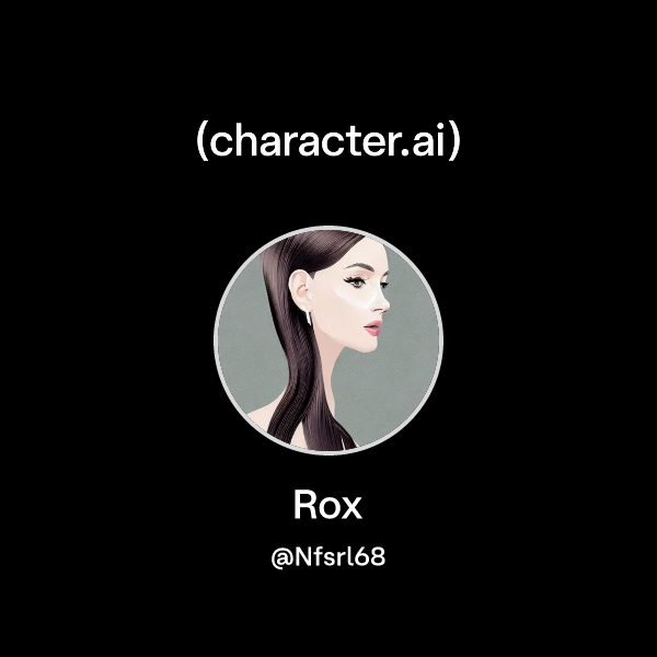 Chat with Rox | character.ai | Personalized AI for every moment of your day