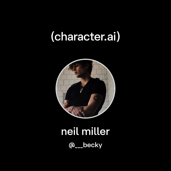 Chat with neil miller | character.ai | AI Chat, Reimagined–Your Words ...