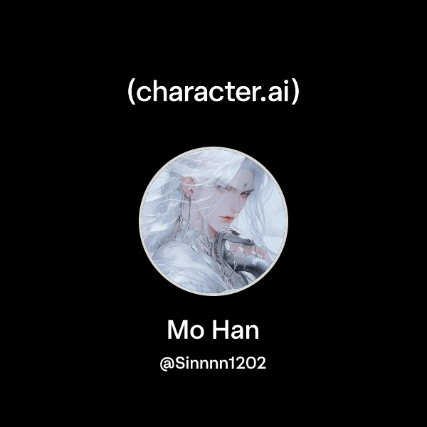 Chat with Mo Han | character.ai | AI Chat, Reimagined–Your Words. Your ...