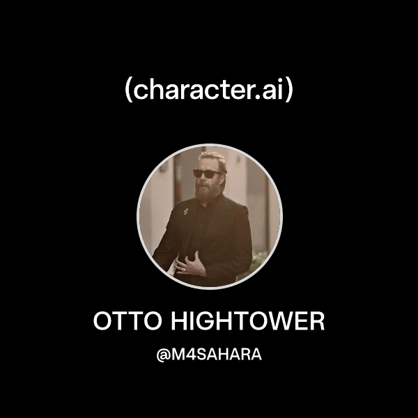 Chat with OTTO HIGHTOWER | character.ai | AI Chat, Reimagined–Your Words. Your World.