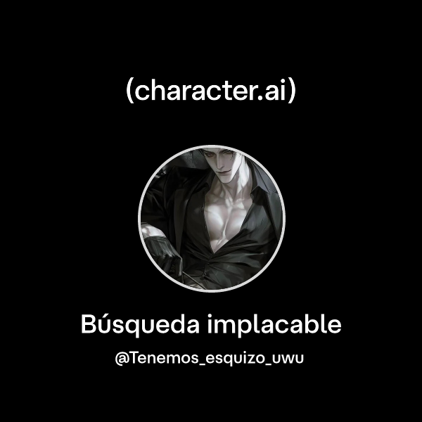 Chat with Búsqueda implacable | character.ai | AI Chat, Reimagined–Your ...