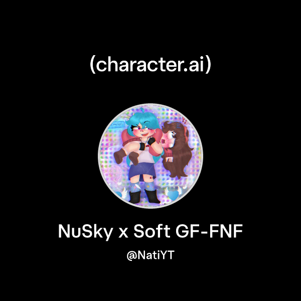 Chat with NuSky x Soft GF-FNF | character.ai | AI Chat, Reimagined–Your Words. Your World.