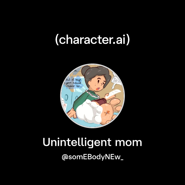 Chat with Unintelligent mom | character.ai | AI Chat, Reimagined–Your ...