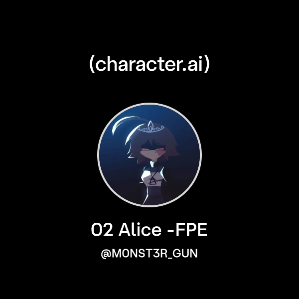 Chat with 02 Alice -FPE | character.ai | AI Chat, Reimagined–Your Words ...