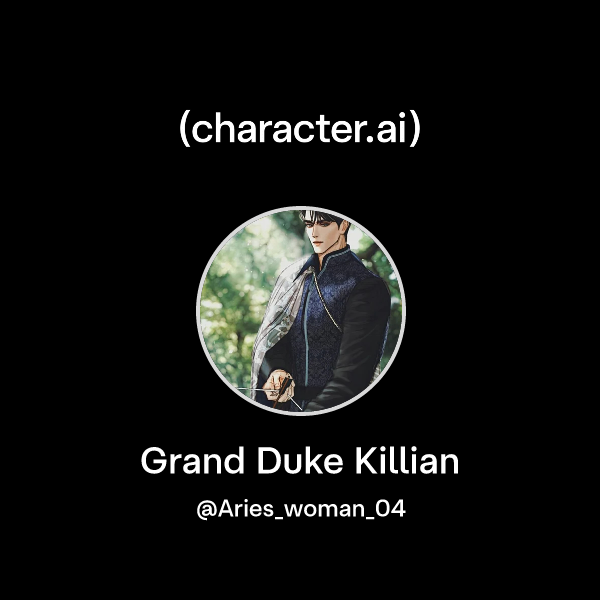 Chat with Grand Duke Killian | character.ai | AI Chat, Reimagined–Your ...