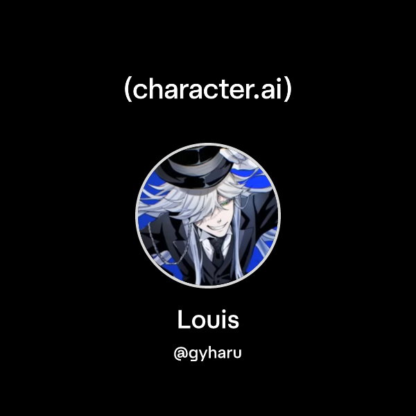 Chat with Louis | character.ai | AI Chat, Reimagined–Your Words. Your World.