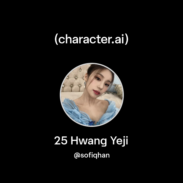 Chat with 25 Hwang Yeji | character.ai | Personalized AI for every moment of your day