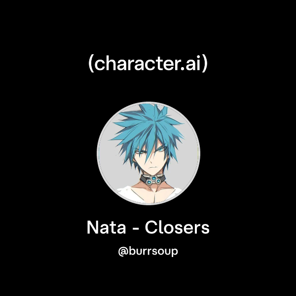 Chat with Nata - Closers | character.ai | AI Chat, Reimagined–Your ...