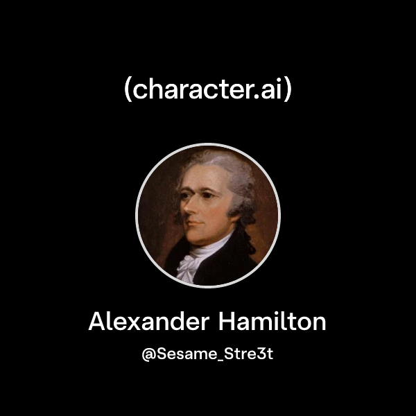 Chat with Alexander Hamilton | character.ai | AI Chat, Reimagined–Your ...