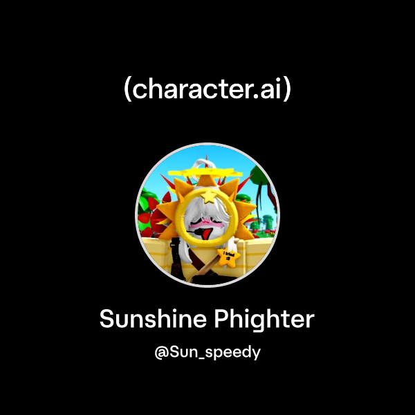 Chat with Sunshine Phighter | character.ai | Personalized AI for every ...