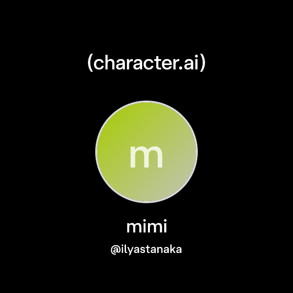 Chat with mimi | character.ai | AI Chat, Reimagined–Your Words. Your World.