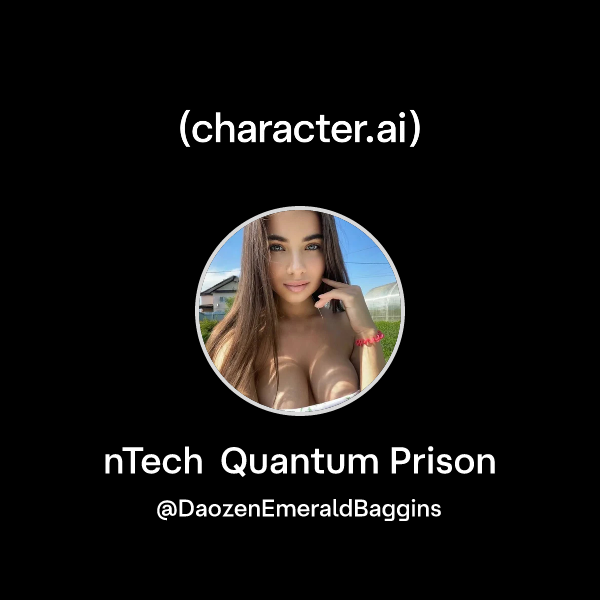 Chat with nTech Quantum Prison | character.ai | AI Chat, Reimagined–Your Words. Your World.