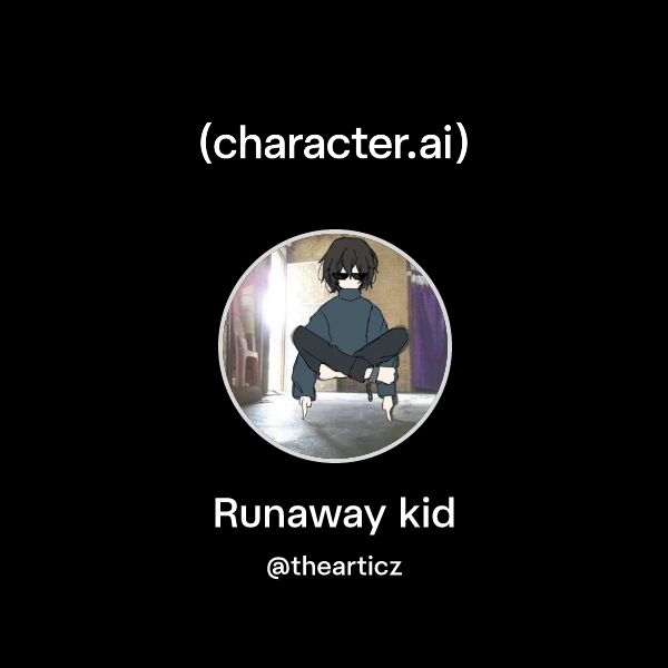 Chat with Runaway kid | character.ai | AI Chat, Reimagined–Your Words ...