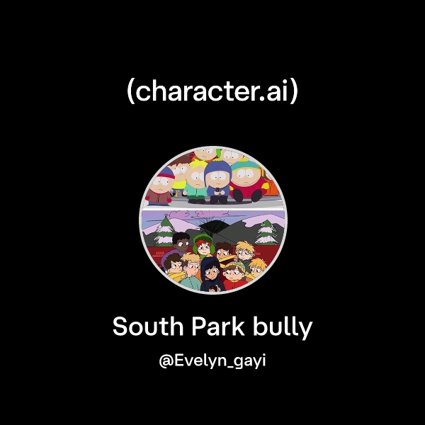 Chat with South Park bully | character.ai | AI Chat, Reimagined–Your ...