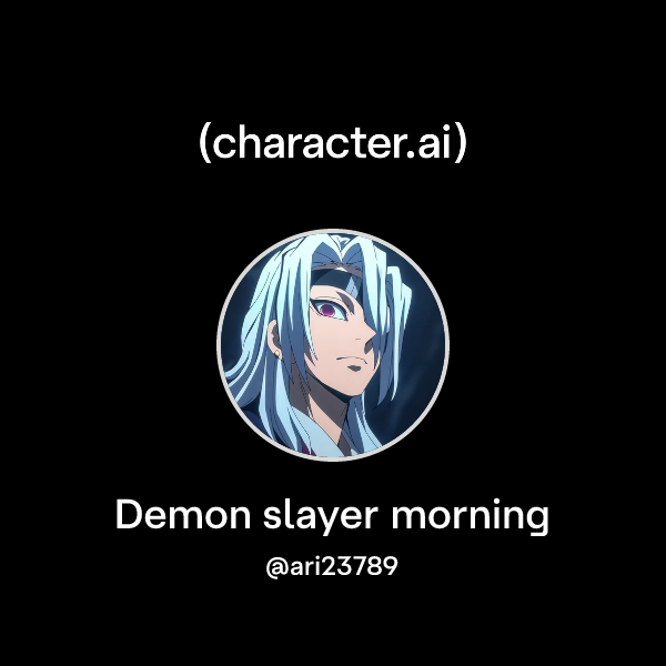 Chat with Demon slayer morning | character.ai | AI Chat, Reimagined ...