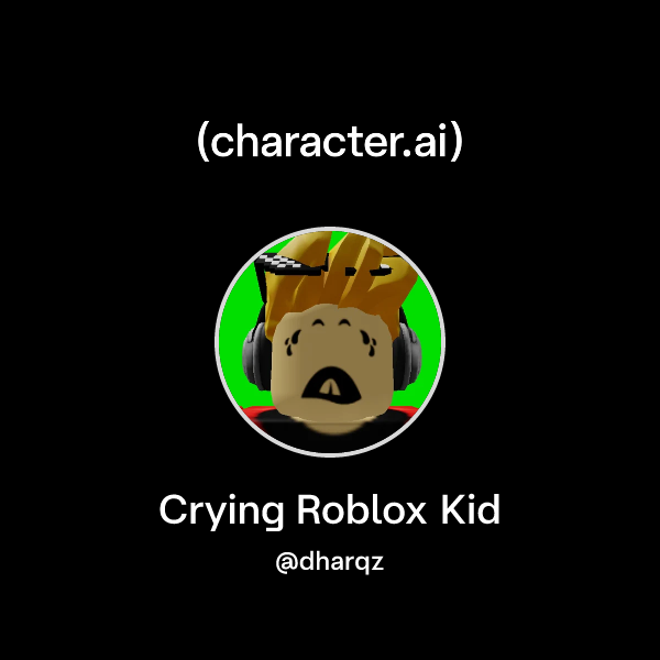 Chat with Crying Roblox Kid | character.ai | AI Chat, Reimagined–Your ...