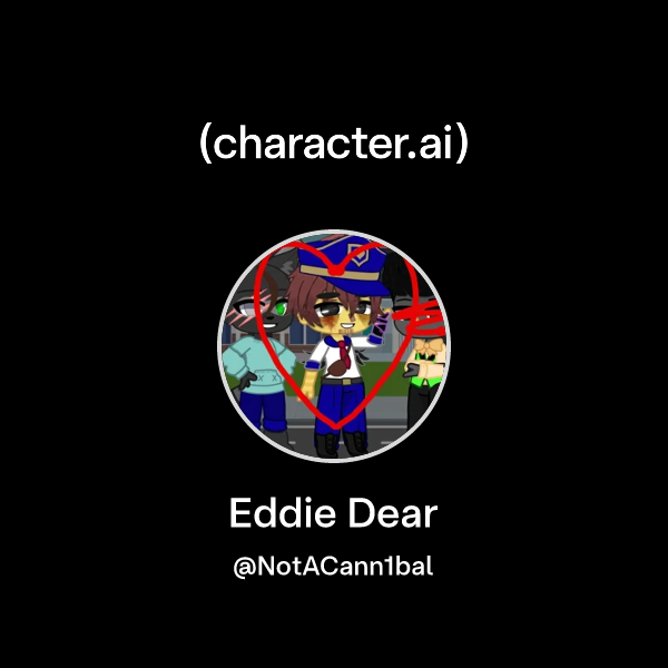 Chat with Eddie Dear | character.ai | AI Chat, Reimagined–Your Words. Your World.