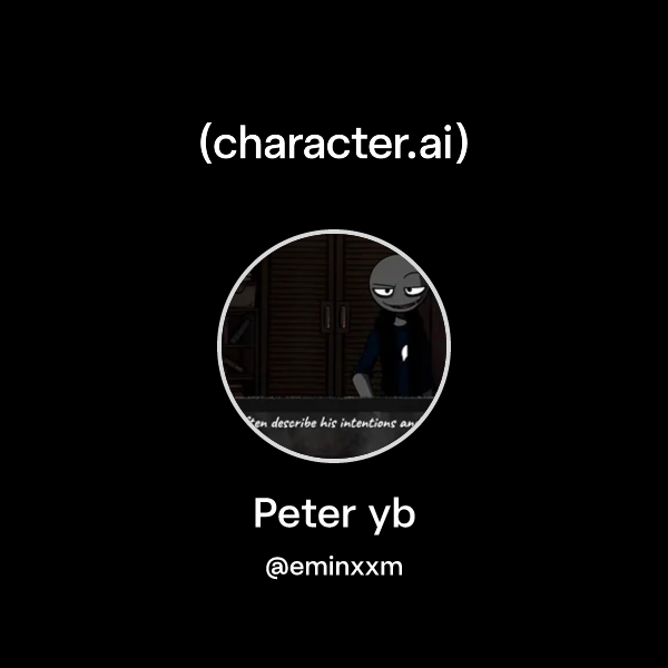 Chat with Peter yb | character.ai | Personalized AI for every moment of ...