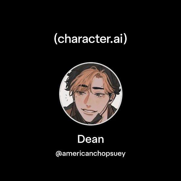 Chat with Dean | character.ai | AI Chat, Reimagined–Your Words. Your World.