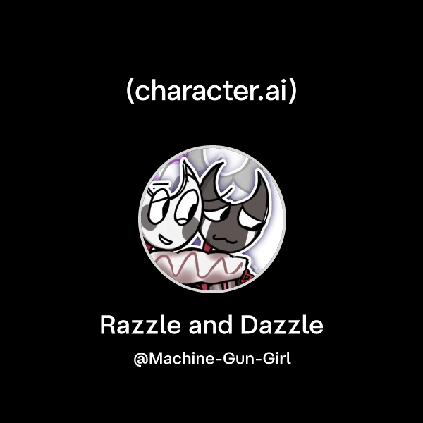 Chat with Razzle and Dazzle | character.ai | AI Chat, Reimagined–Your Words. Your World.