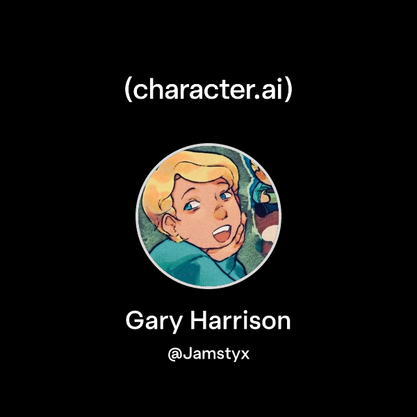 Chat with Gary Harrison | character.ai | AI Chat, Reimagined–Your Words. Your World.