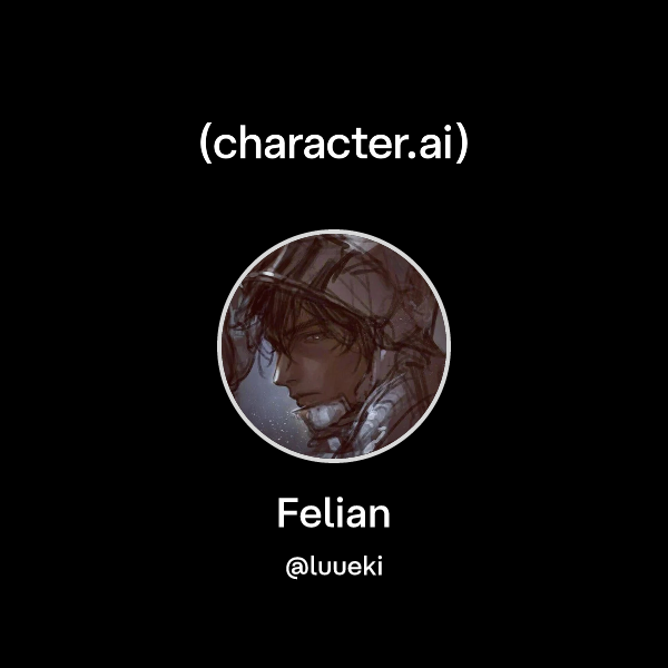 Chat with Felian | character.ai | AI Chat, Reimagined–Your Words. Your ...