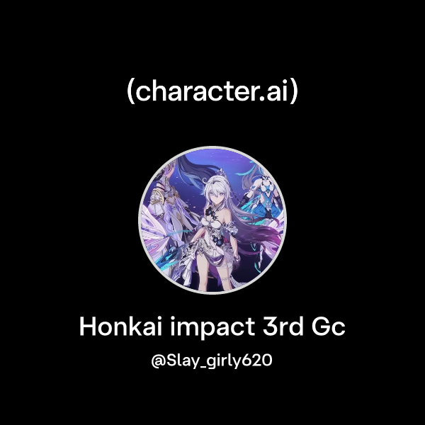 Chat with Honkai impact 3rd Gc | character.ai | AI Chat, Reimagined–Your Words. Your World.